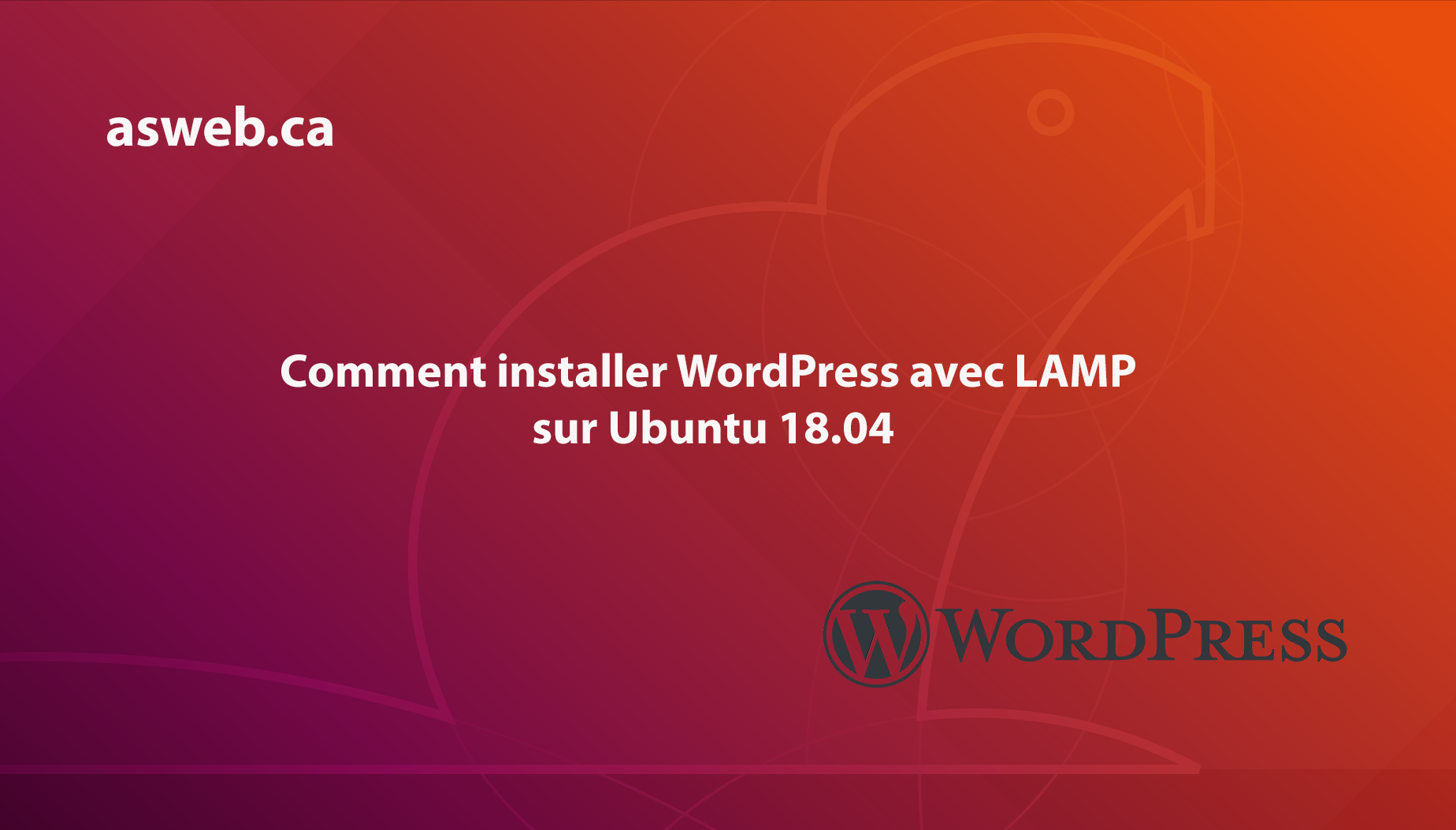 Comment installer WordPress avec LAMP sur Ubuntu 18.04 – asweb